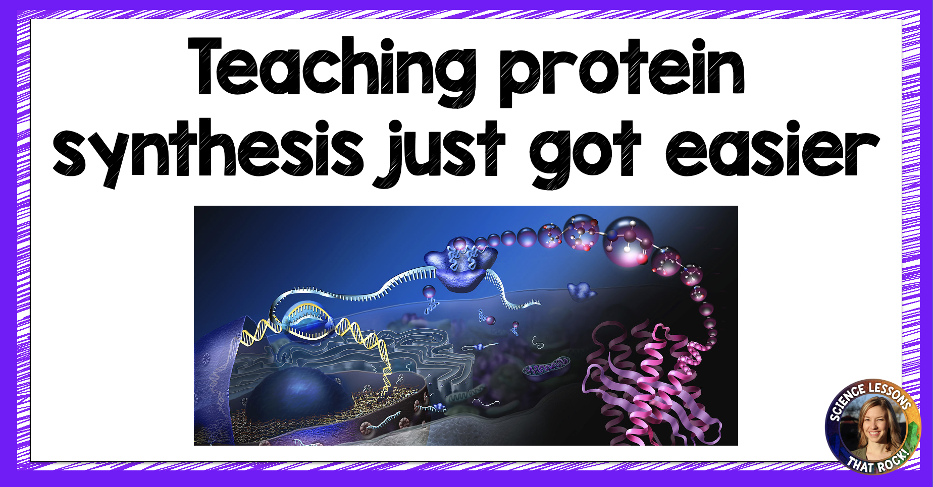 Protein synthesis lessons that Will STICK with your students - Science ...